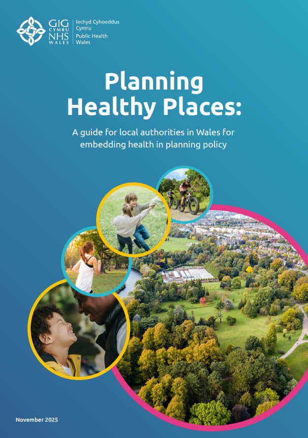 Planning Healthy Places: A guide for local authorities in Wales for ...